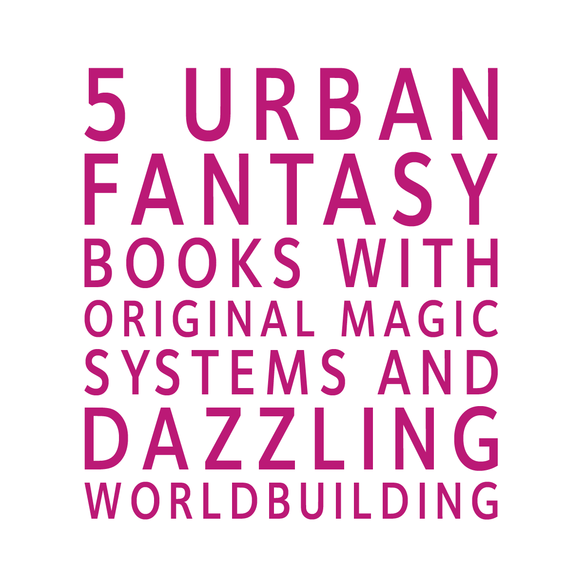 5 Urban Fantasy Books with Original Magic Systems and Dazzling Worldbu ...