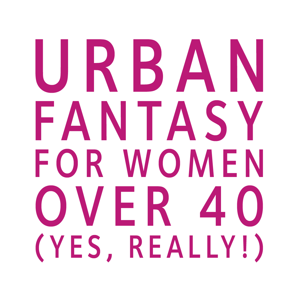 Urban Fantasy for Women Over 40 (Yes, Really!): 5 Books With Midlife M ...